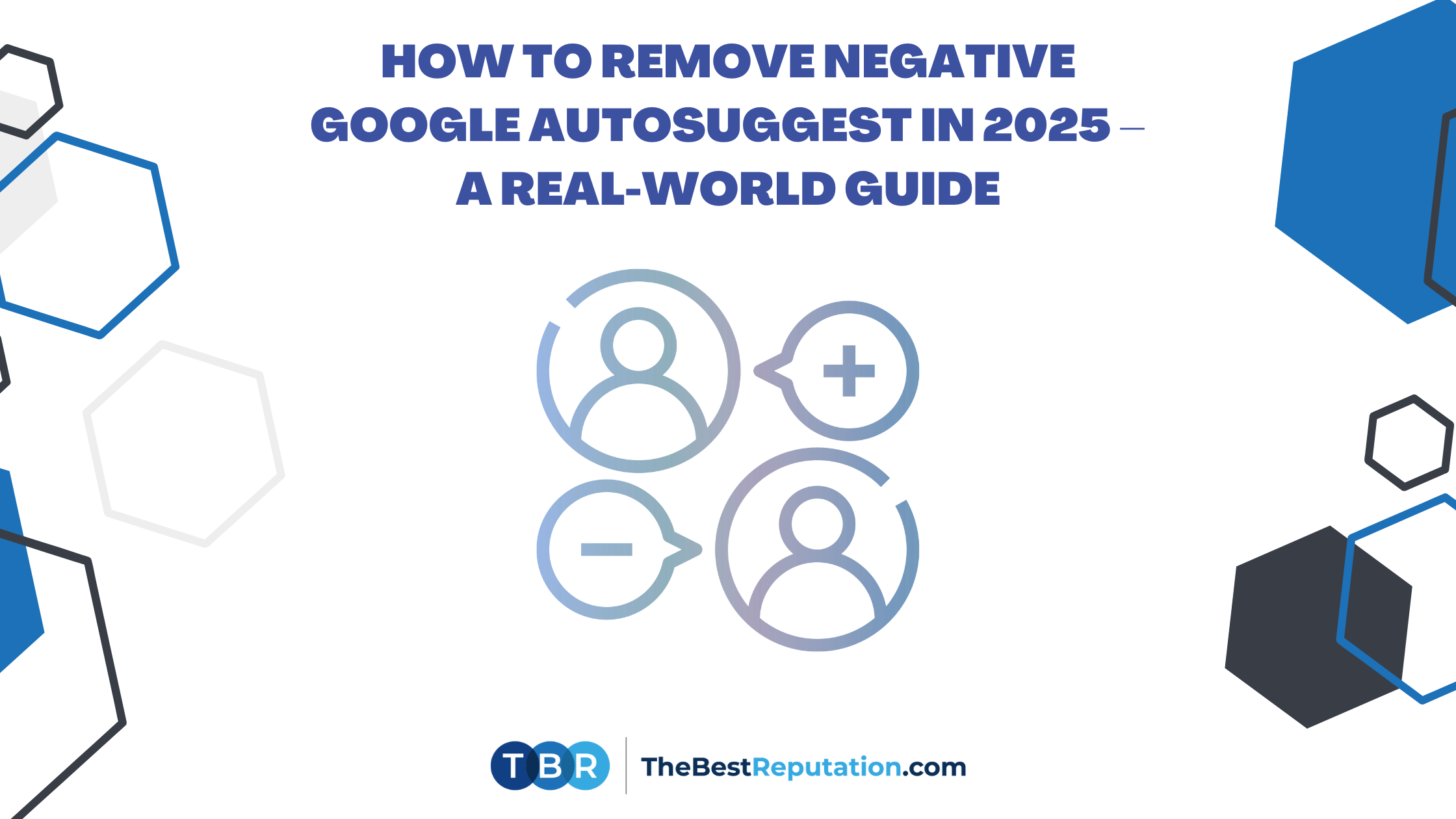 How to Remove Negative Google Autosuggest in 2025